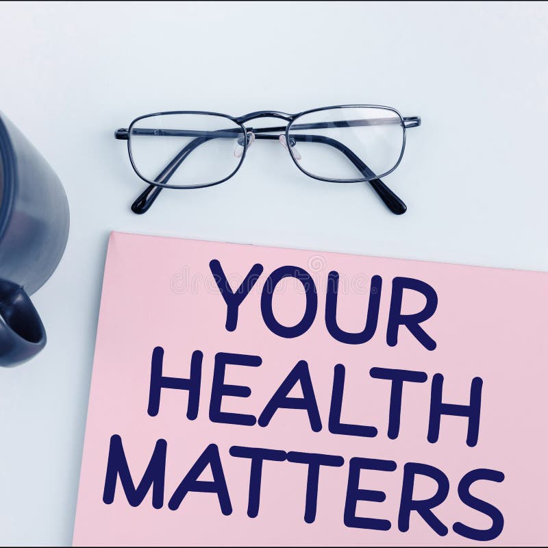 Conceptual Display Your Health Matters. Conceptual Photo Good Health is ... Conceptual Display Your Health Matters. Conceptual Photo Good Health is ...