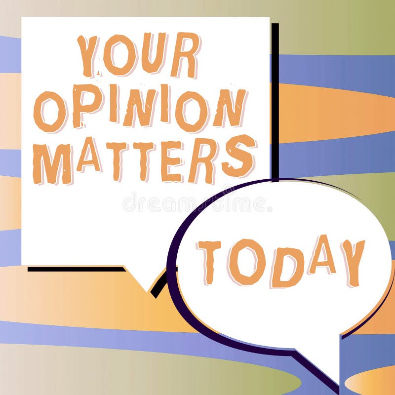 Inspiration Showing Sign Your Opinion Matters. Internet Concept To Have ... Inspiration Showing Sign Your Opinion Matters. Internet Concept To Have ...