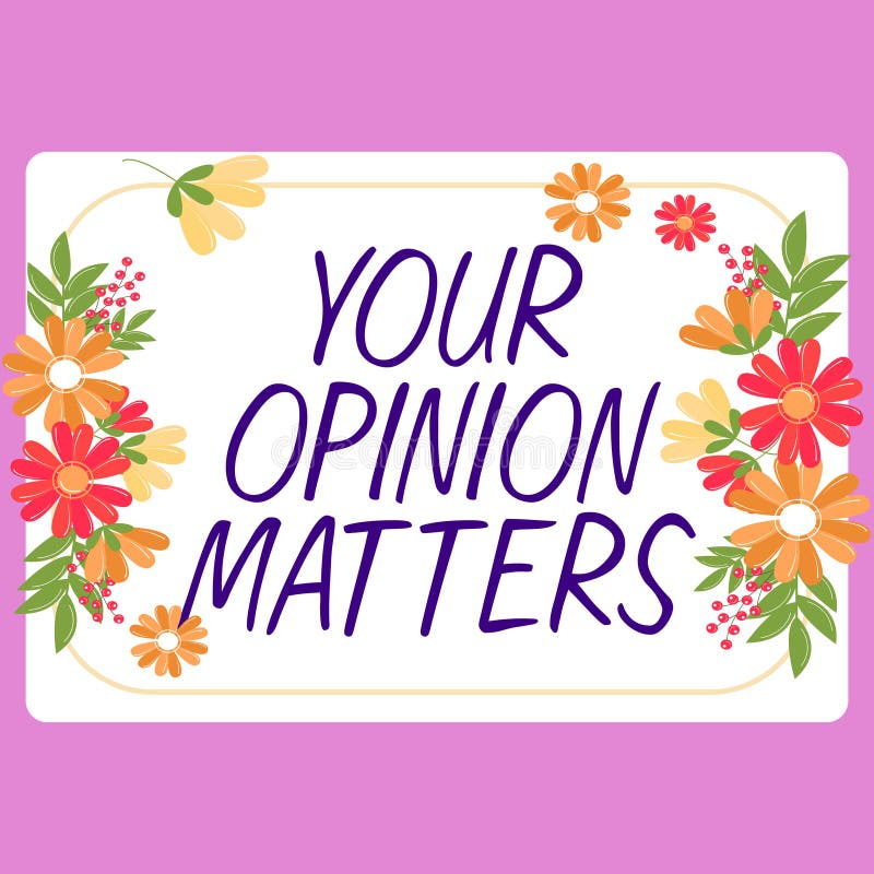 Inspiration Showing Sign Your Opinion Matters. Word for To Have Your ... Inspiration Showing Sign Your Opinion Matters. Word for To Have Your ...