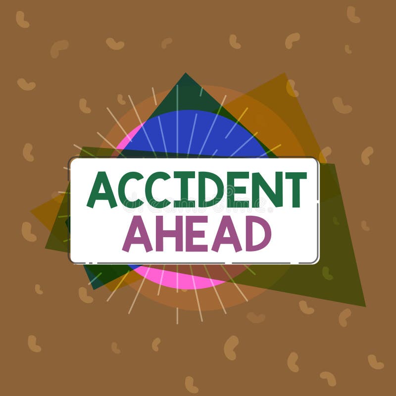 Conceptual Hand Writing Showing Accident Ahead. Business Photo Text ... Conceptual Hand Writing Showing Accident Ahead. Business Photo Text ...