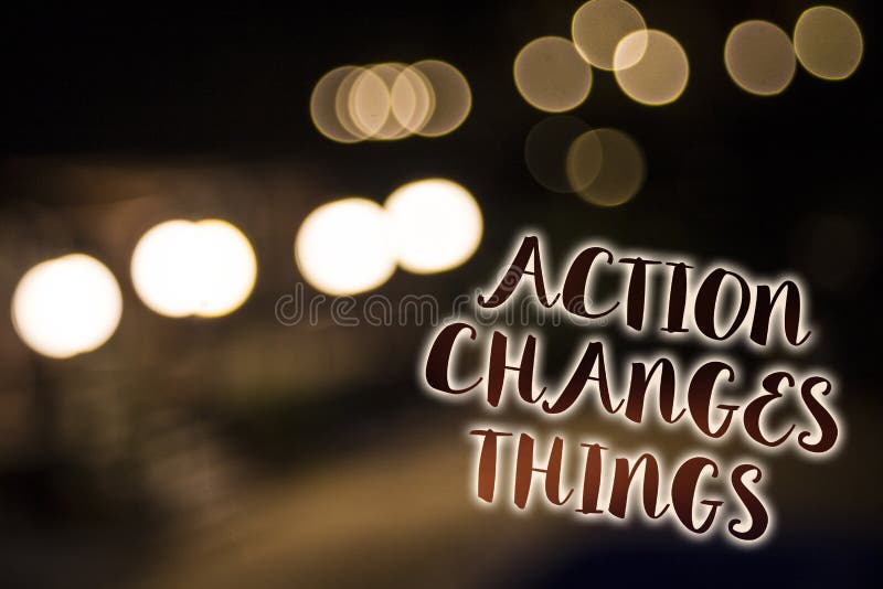 Conceptual Hand Writing Showing Action Changes Things. Business Photo ... Conceptual Hand Writing Showing Action Changes Things. Business Photo ...