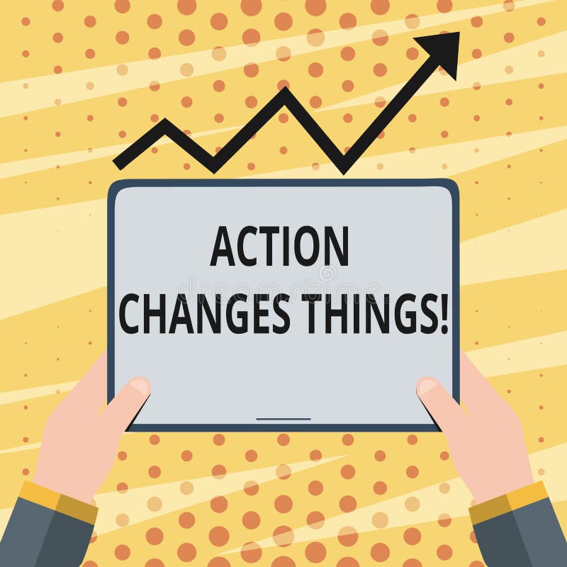 Conceptual Hand Writing Showing Action Changes Things. Business Photo ...
