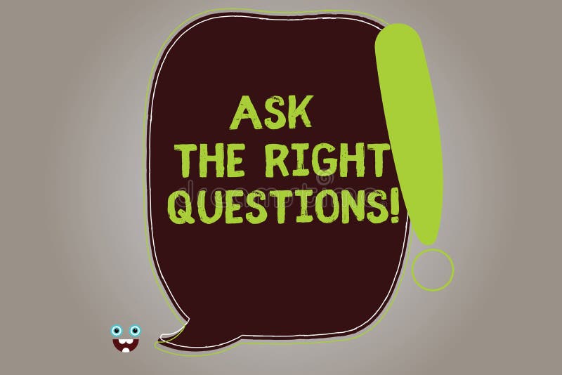 Conceptual Hand Writing Showing Ask the Right Questions. Business Photo ... Conceptual Hand Writing Showing Ask the Right Questions. Business Photo ...
