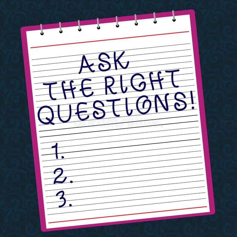 Conceptual Hand Writing Showing Ask the Right Questions. Business Photo ... Conceptual Hand Writing Showing Ask the Right Questions. Business Photo ...