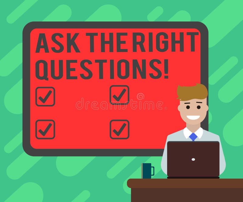 Conceptual Hand Writing Showing Ask the Right Questions. Business Photo ... Conceptual Hand Writing Showing Ask the Right Questions. Business Photo ...