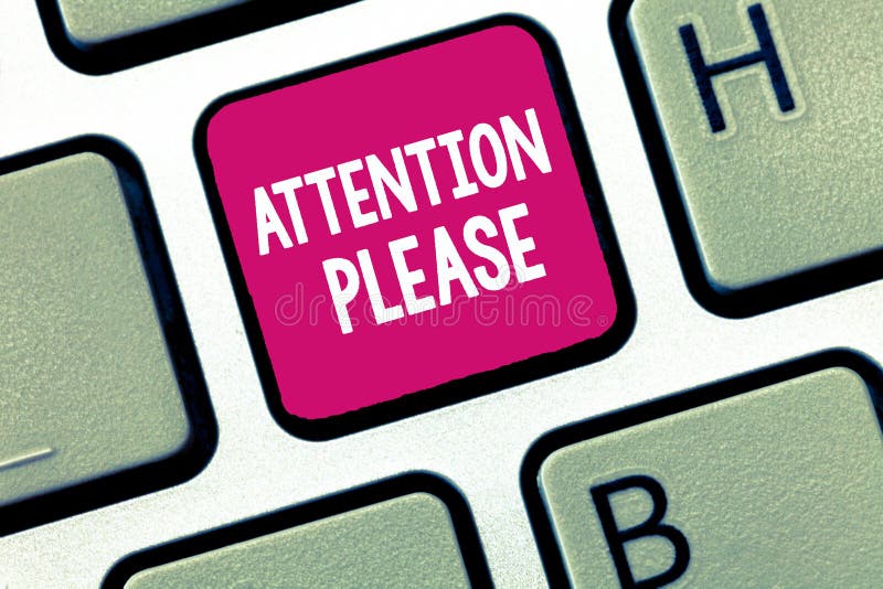 Conceptual Hand Writing Showing Attention Please. Business Photo ... Conceptual Hand Writing Showing Attention Please. Business Photo ...