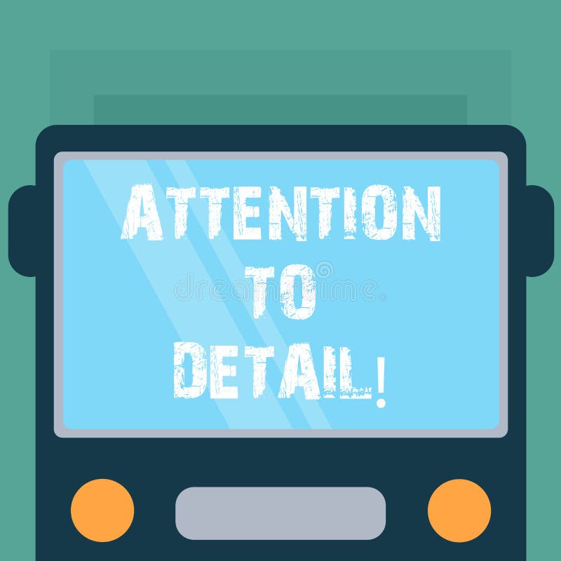 Conceptual Hand Writing Showing Attention To Detail. Business Photo ... Conceptual Hand Writing Showing Attention To Detail. Business Photo ...