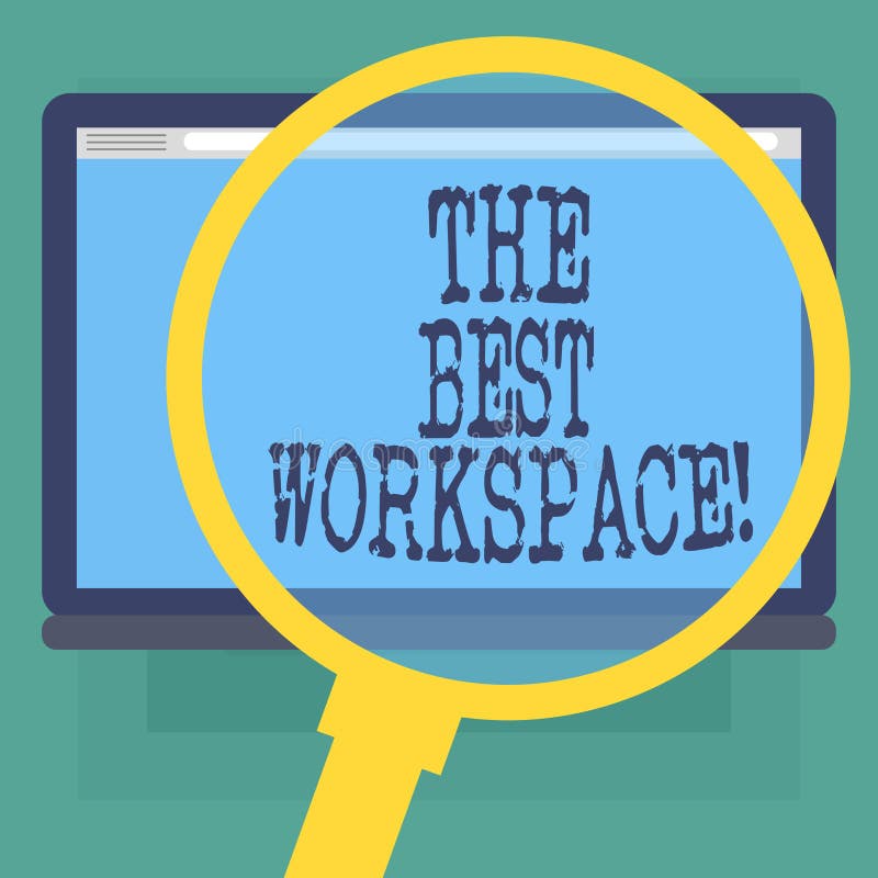 Conceptual Hand Writing Showing the Best Workspace. Business Photo Text ... Conceptual Hand Writing Showing the Best Workspace. Business Photo Text ...