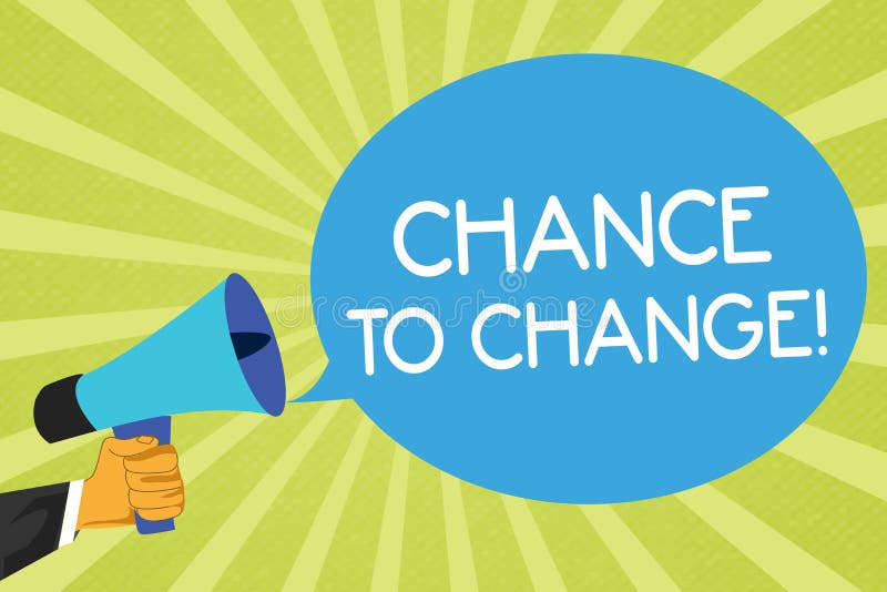 Conceptual Hand Writing Showing Chance To Change. Business Photo ... Conceptual Hand Writing Showing Chance To Change. Business Photo ...