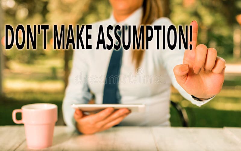 Conceptual Hand Writing Showing Don T Make Assumption. Business Photo ... Conceptual Hand Writing Showing Don T Make Assumption. Business Photo ...