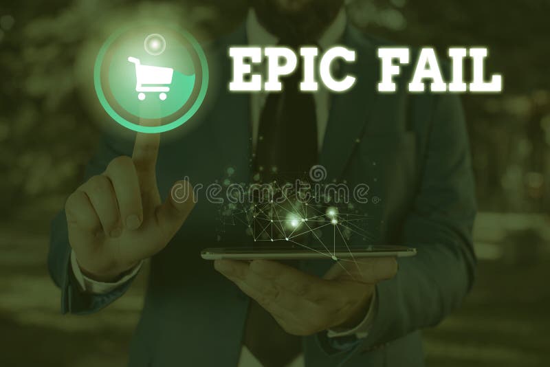 Conceptual Hand Writing Showing Epic Fail. Business Photo Text a ... Conceptual Hand Writing Showing Epic Fail. Business Photo Text a ...