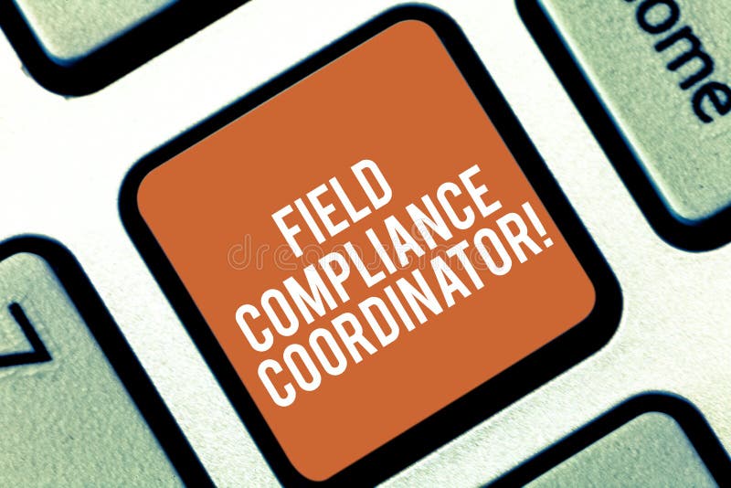 Conceptual Hand Writing Showing Field Compliance Coordinator. Business ... Conceptual Hand Writing Showing Field Compliance Coordinator. Business ...