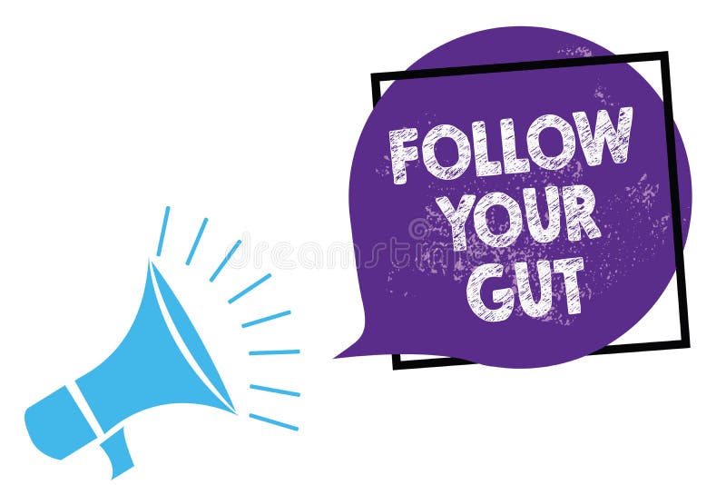 Conceptual Hand Writing Showing Follow Your Gut. Business Photo Text ... Conceptual Hand Writing Showing Follow Your Gut. Business Photo Text ...