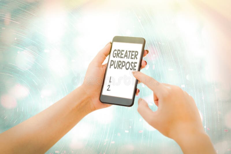 Conceptual Hand Writing Showing Greater Purpose. Business Photo ...