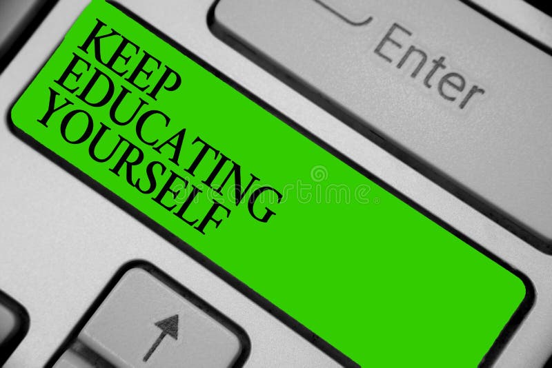 Conceptual Hand Writing Showing Keep Educating Yourself. Business Photo ... Conceptual Hand Writing Showing Keep Educating Yourself. Business Photo ...