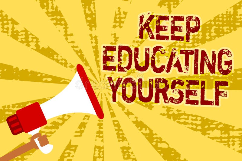 Conceptual Hand Writing Showing Keep Educating Yourself. Business Photo ... Conceptual Hand Writing Showing Keep Educating Yourself. Business Photo ...