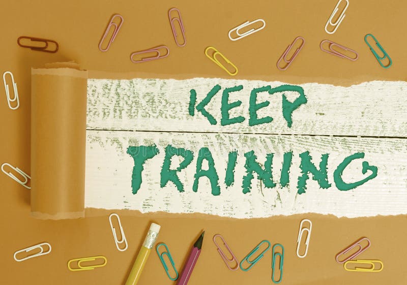 Conceptual Hand Writing Showing Keep Training. Business Photo Text ...