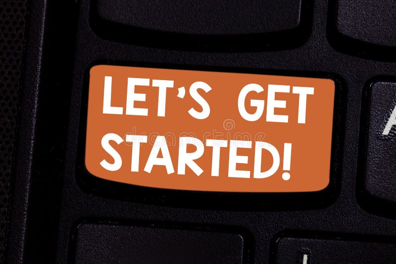 Conceptual Hand Writing Showing Let S Get Started. Business Photo ... Conceptual Hand Writing Showing Let S Get Started. Business Photo ...