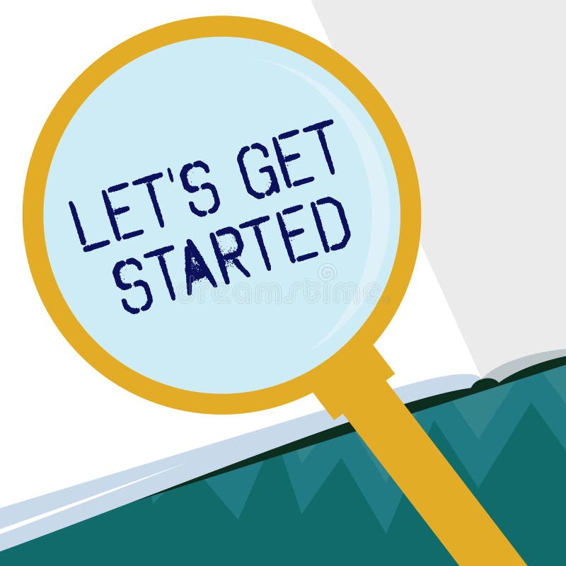 Conceptual Hand Writing Showing Let S is Get Started. Business Photo ... Conceptual Hand Writing Showing Let S is Get Started. Business Photo ...