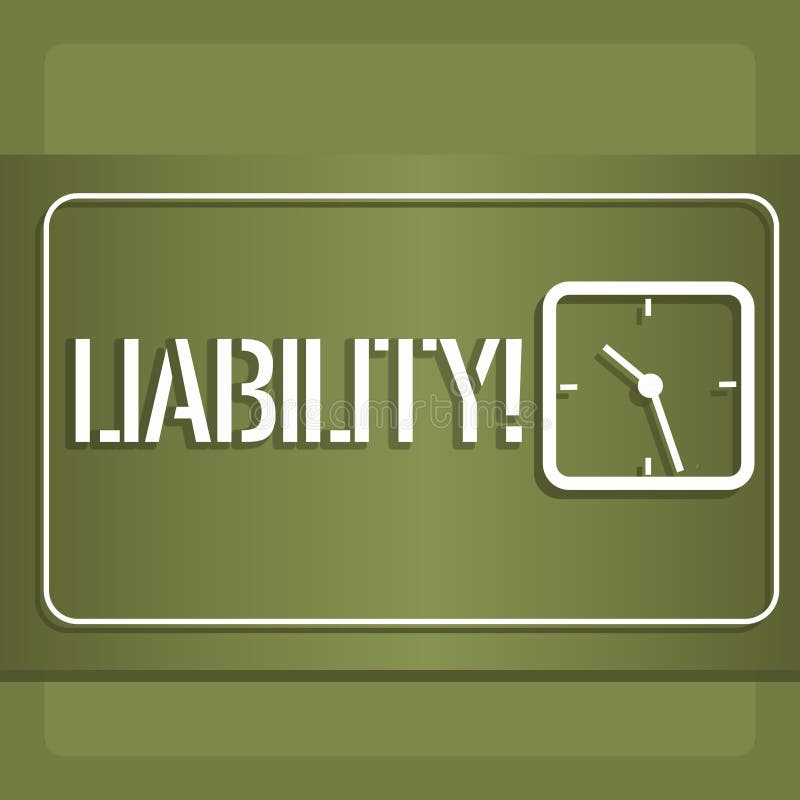 Conceptual Hand Writing Showing Liability. Business Photo Showcasing ...