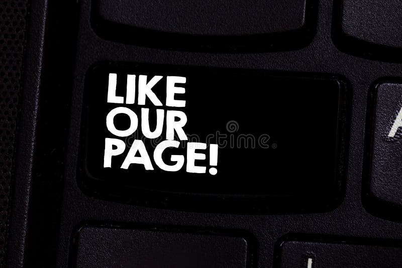 Conceptual Hand Writing Showing Like Our Page. Business Photo Text ... Conceptual Hand Writing Showing Like Our Page. Business Photo Text ...