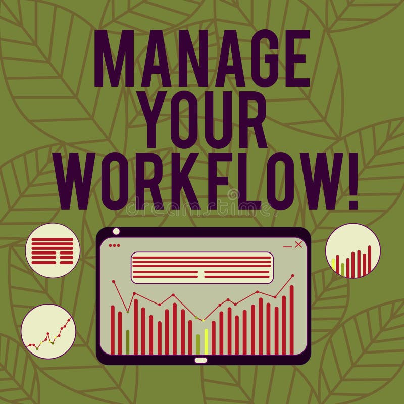 Conceptual Hand Writing Showing Manage Your Workflow. Business Photo ... Conceptual Hand Writing Showing Manage Your Workflow. Business Photo ...