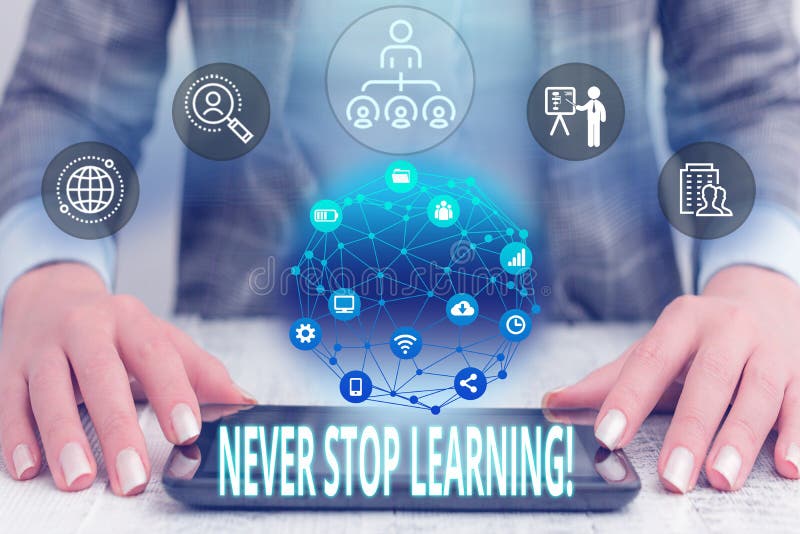 Conceptual Hand Writing Showing Never Stop Learning. Business Photo ...