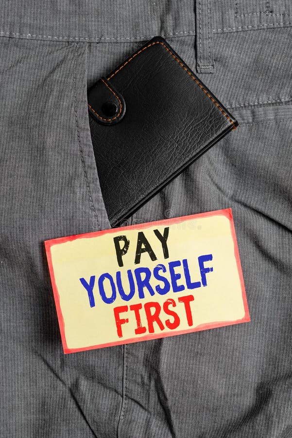 Conceptual Hand Writing Showing Pay Yourself First. Business Photo ...
