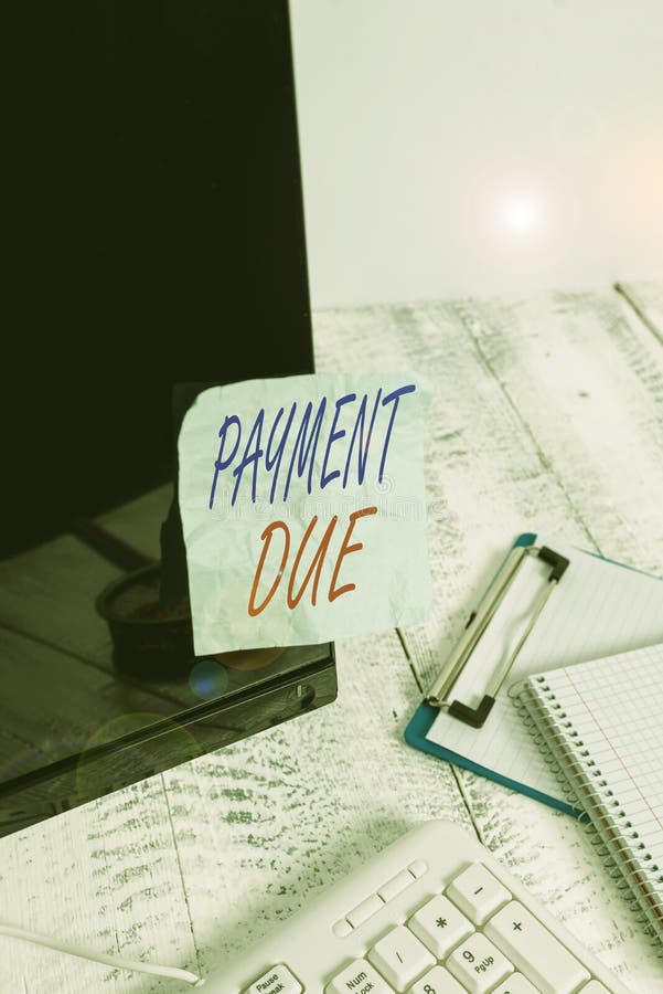 Conceptual Hand Writing Showing Payment Due. Business Photo Text the ... Conceptual Hand Writing Showing Payment Due. Business Photo Text the ...