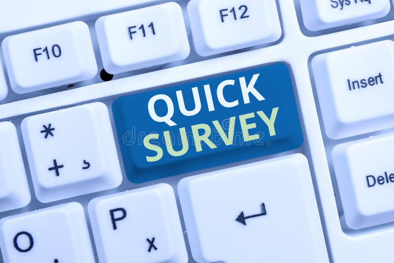 Conceptual Hand Writing Showing Quick Survey. Business Photo Text ... Conceptual Hand Writing Showing Quick Survey. Business Photo Text ...