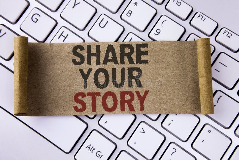 Conceptual Hand Writing Showing Share Your Story. Business Photo ... Conceptual Hand Writing Showing Share Your Story. Business Photo ...