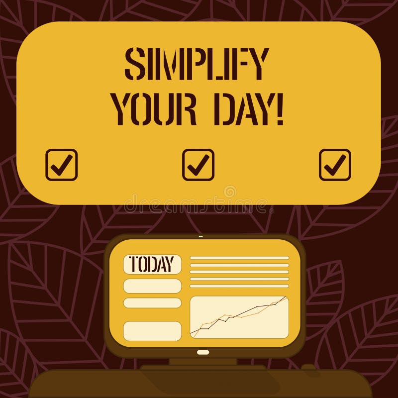 Conceptual Hand Writing Showing Simplify Your Day. Business Photo Text ...