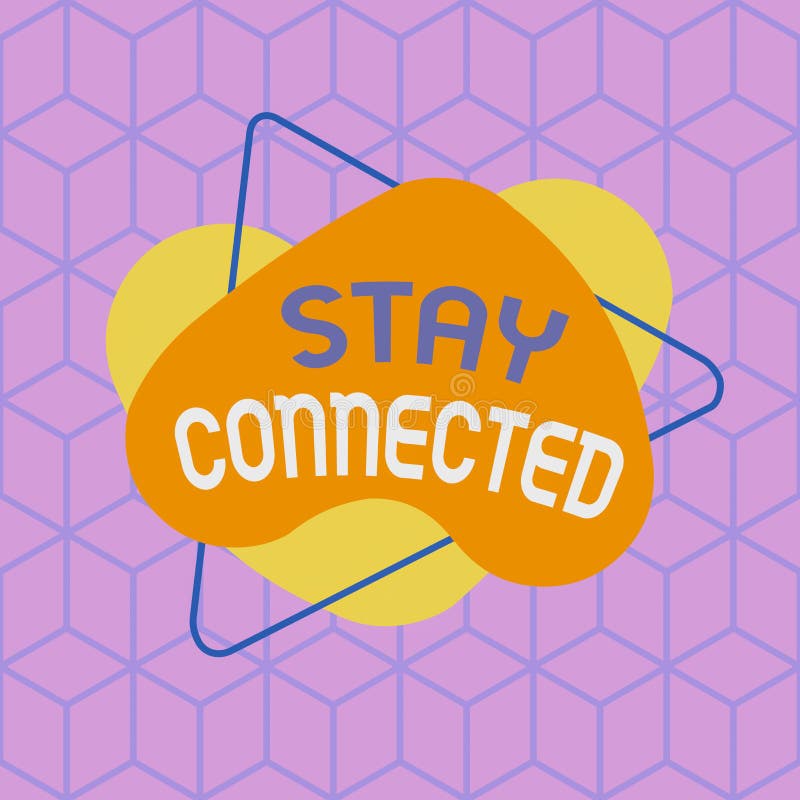 Conceptual Hand Writing Showing Stay Connected. Business Photo Text To ... Conceptual Hand Writing Showing Stay Connected. Business Photo Text To ...