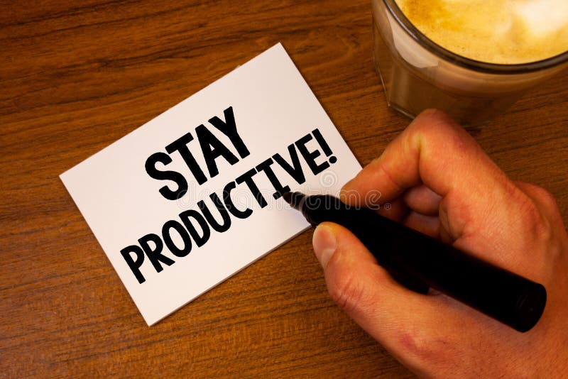 Conceptual Hand Writing Showing Stay Productive Motivational Call ... Conceptual Hand Writing Showing Stay Productive Motivational Call ...