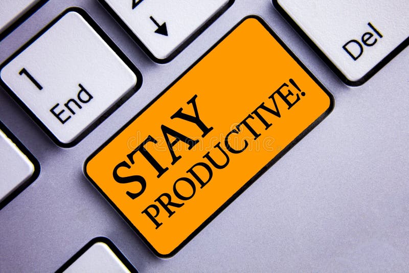 Conceptual Hand Writing Showing Stay Productive Motivational Call ... Conceptual Hand Writing Showing Stay Productive Motivational Call ...