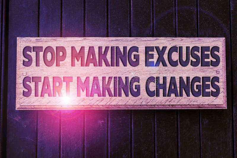 Conceptual Hand Writing Showing Stop Making Excuses Start Making ... Conceptual Hand Writing Showing Stop Making Excuses Start Making ...