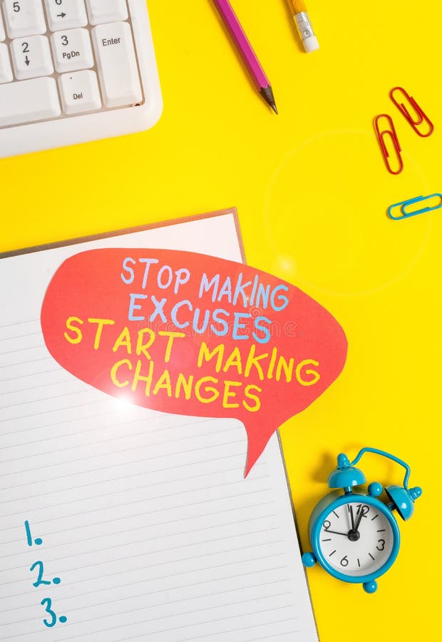 Conceptual Hand Writing Showing Stop Making Excuses Start Making ...