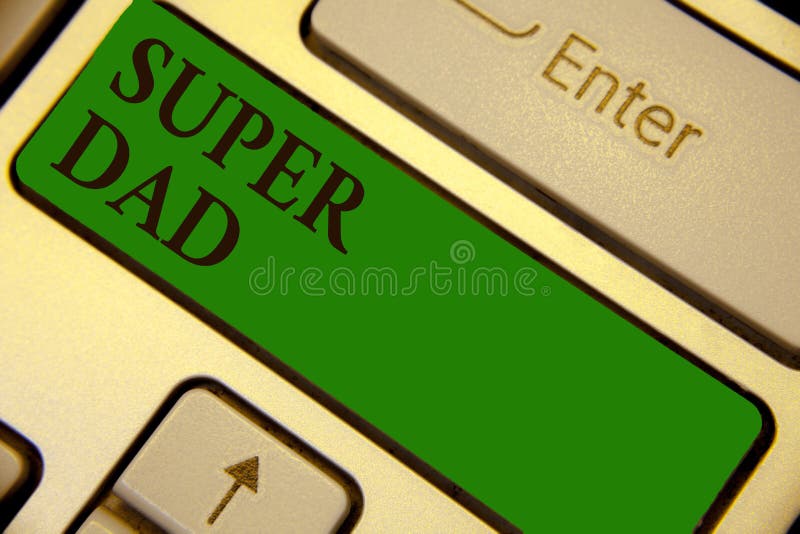 Conceptual Hand Writing Showing Super Dad. Business Photo Text Children ... Conceptual Hand Writing Showing Super Dad. Business Photo Text Children ...