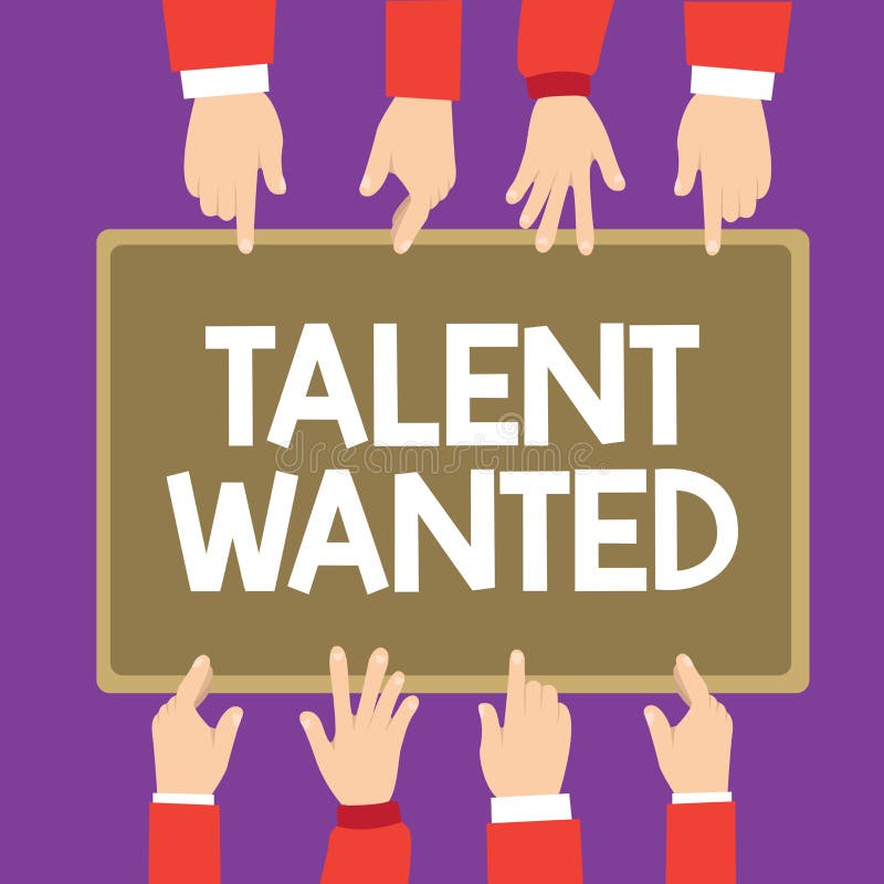 Conceptual Hand Writing Showing Talent Wanted. Business Photo Text ... Conceptual Hand Writing Showing Talent Wanted. Business Photo Text ...