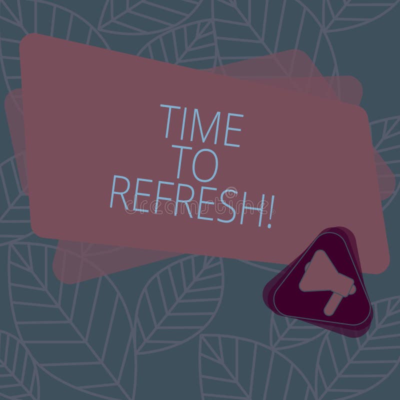 Conceptual Hand Writing Showing Time To Refresh. Business Photo Text ... Conceptual Hand Writing Showing Time To Refresh. Business Photo Text ...