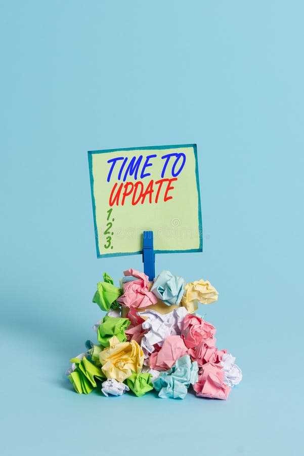 Conceptual Hand Writing Showing Time To Update. Business Photo Text Act ...