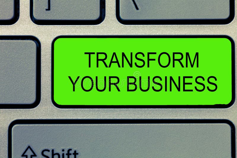 Conceptual Hand Writing Showing Transform Your Business. Business Photo ... Conceptual Hand Writing Showing Transform Your Business. Business Photo ...