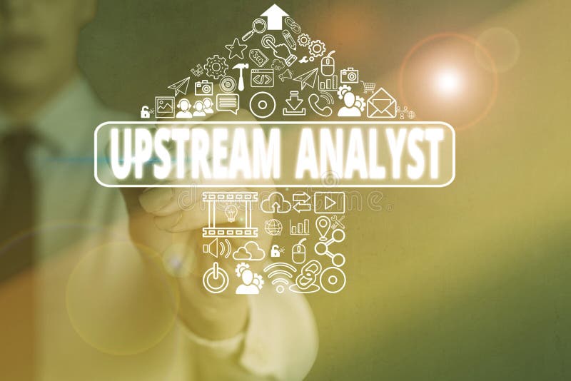 Conceptual Hand Writing Showing Upstream Analyst. Business Photo ... Conceptual Hand Writing Showing Upstream Analyst. Business Photo ...