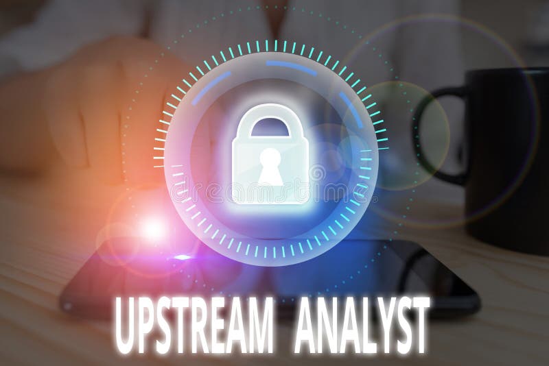 Conceptual Hand Writing Showing Upstream Analyst. Business Photo ... Conceptual Hand Writing Showing Upstream Analyst. Business Photo ...