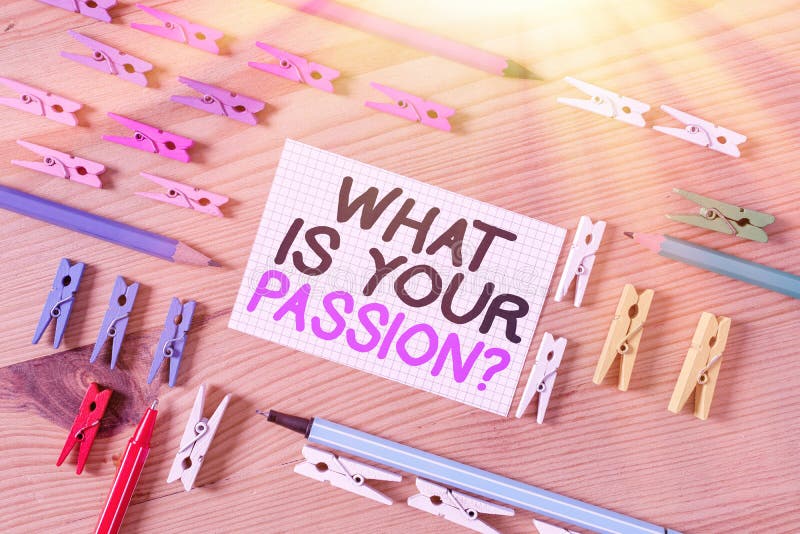 Conceptual Hand Writing Showing What is Your Passion Question. Business ...