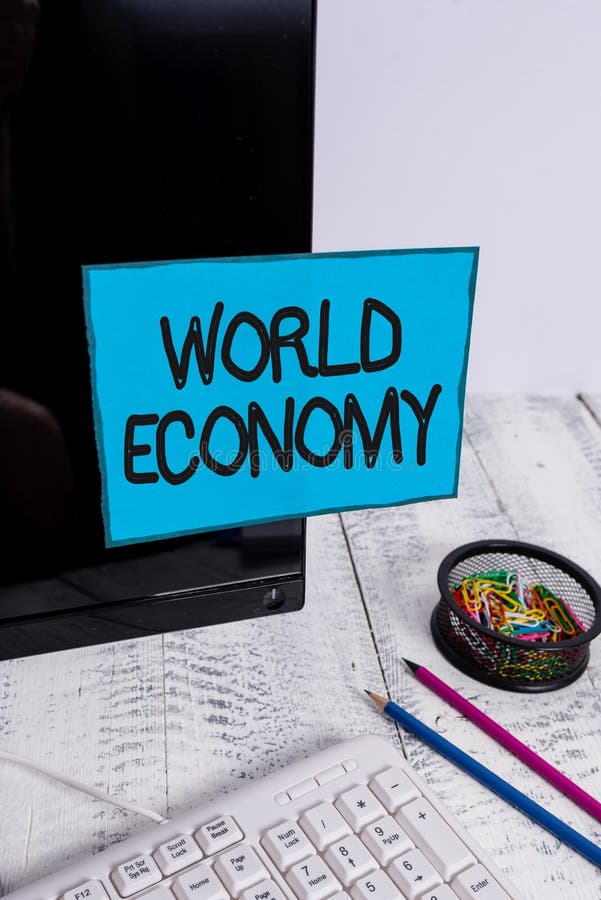 Conceptual Hand Writing Showing World Economy. Business Photo Text ... Conceptual Hand Writing Showing World Economy. Business Photo Text ...