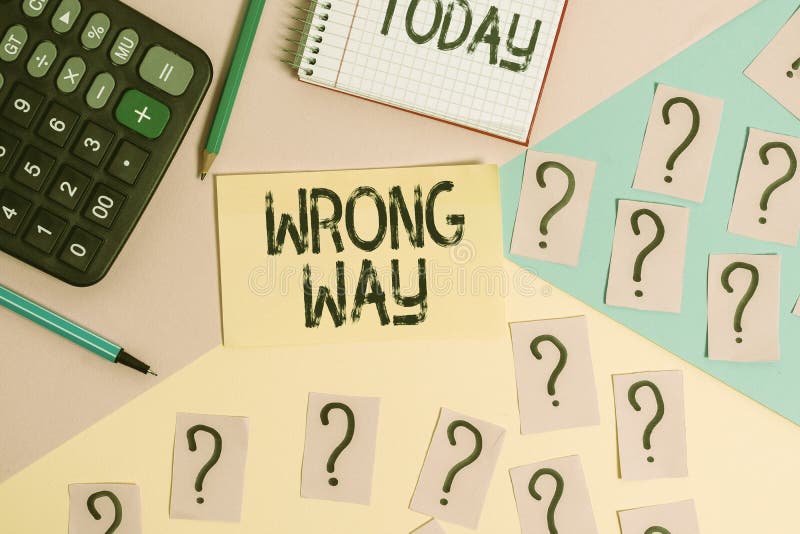 Conceptual Hand Writing Showing Wrong Way. Business Photo Text Taking ...