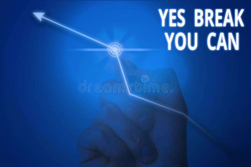 Conceptual Hand Writing Showing Yes Break You Can. Business Photo ... Conceptual Hand Writing Showing Yes Break You Can. Business Photo ...