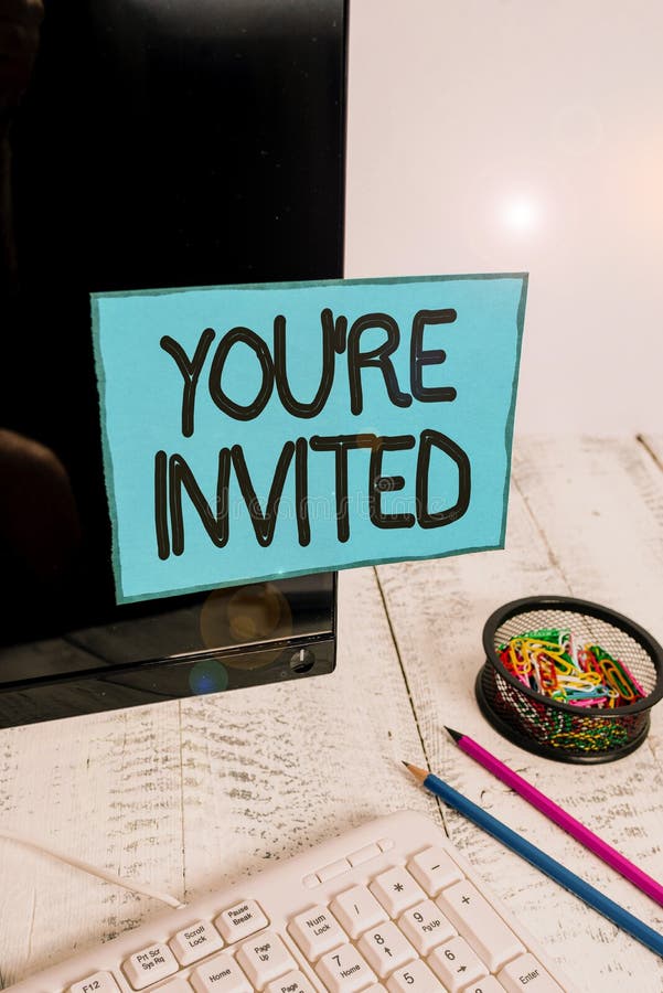 Conceptual Hand Writing Showing You Re Invited. Business Photo Text ... Conceptual Hand Writing Showing You Re Invited. Business Photo Text ...