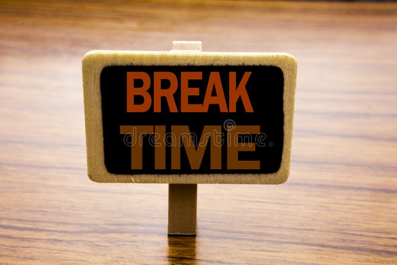 Conceptual Hand Writing Text Caption Inspiration Showing Break Time ...